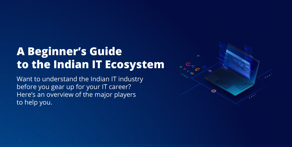 A Beginner's Guide to the Indian IT Ecosystem | Edureka Blog | Edureka