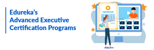Online Learning: Advanced Executive Certification Programs | Edureka
