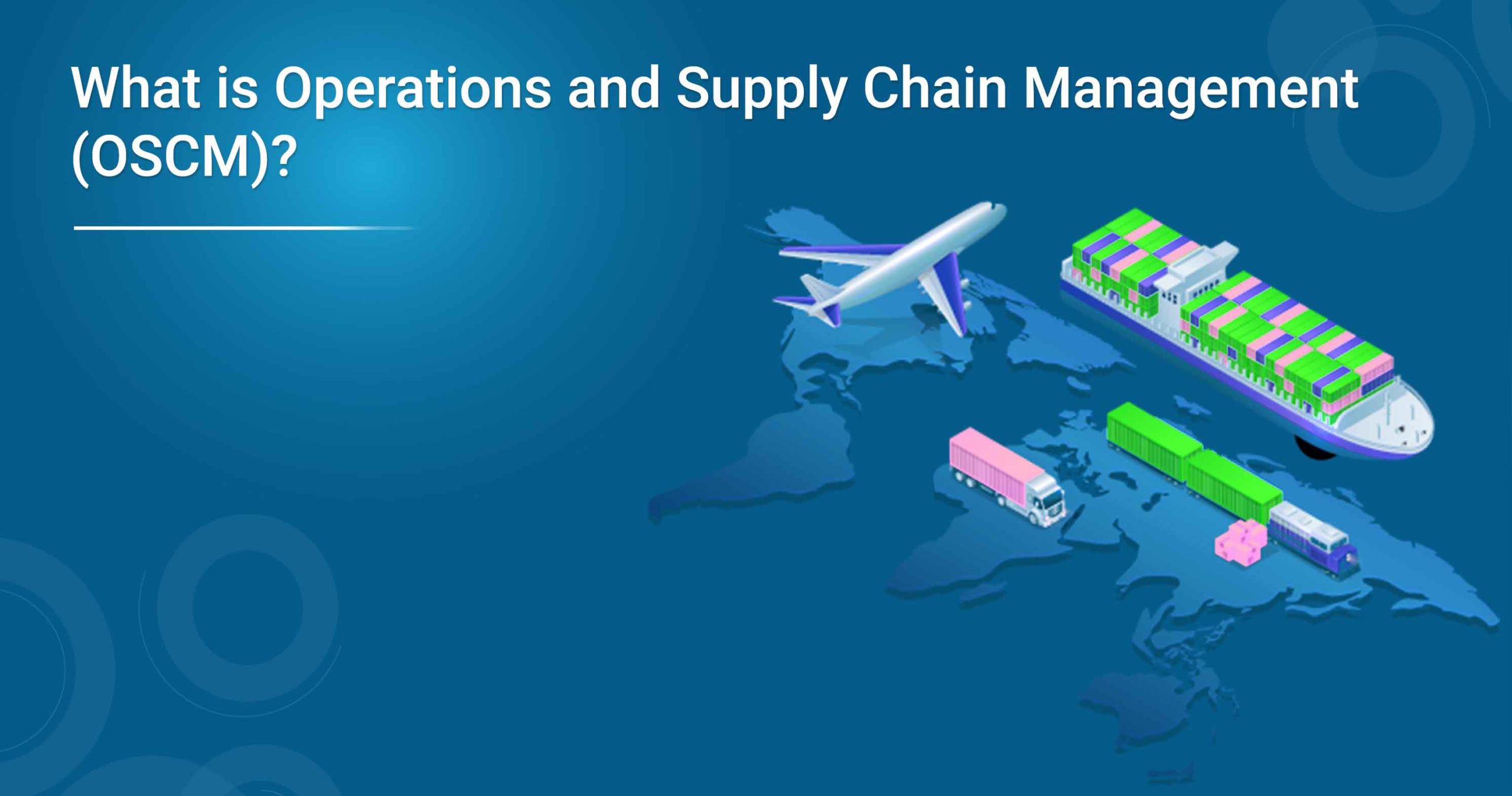 What is Operations and Supply Chain Management (OSCM)? - Edureka