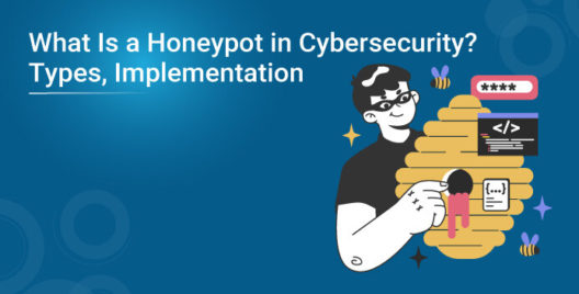 What Is a Honeypot in Cybersecurity? Types and Implementation