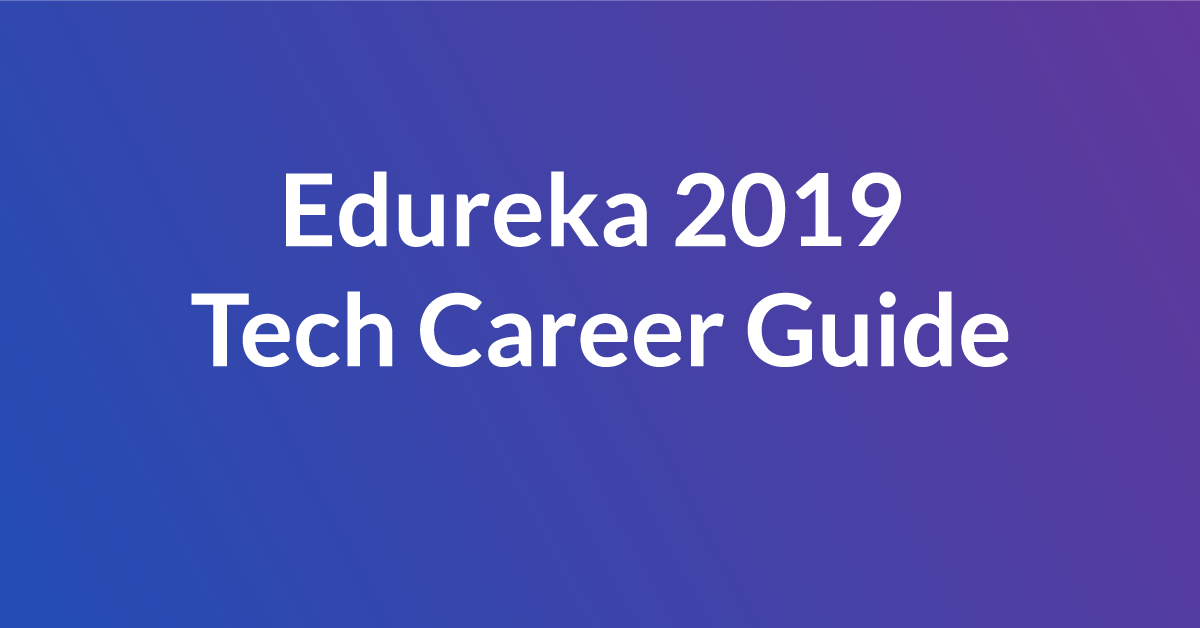 Edureka 2019 Tech Career Guide