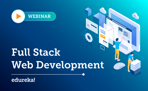 Free Full Stack Web Development Webinars | Learn Web Development | Edureka